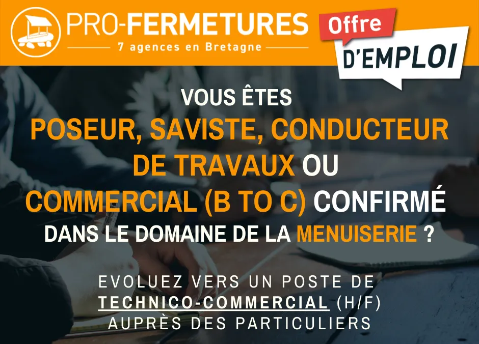 Emploi. Pro-Fermetures recrute des poseurs confirmés et des technico-commerciaux - Lorient ...