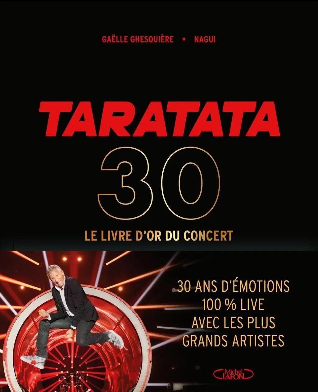 « Taratata ». Nagui publie, avec Gaëlle Ghesquière, le livre d’or du concert des 30 ans ...